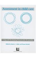 Assessment in child care: Using and developing frameworks for practice ...