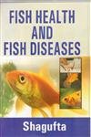 Fish Health and Fish Diseases: Shagufta: 9788131315873: Amazon.com: Books