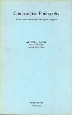 Comparative Philosophy: Western, Indian and Chinese Philosophies: Bahm ...