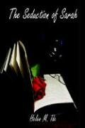 The Seduction of Sarah: Ide, Helen M.: 9781598240801: Amazon.com: Books