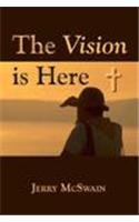 The Vision Is Here: McSwain, Jerry: 9781413717105: Amazon.com: Books