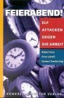 Amazon.com: Feierabend!: 9783894581824: Robert Kurz, Ernst Lohoff ...