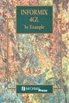 Informix -4Gl by Example: Informix Press: 9780131003552: Amazon.com: Books