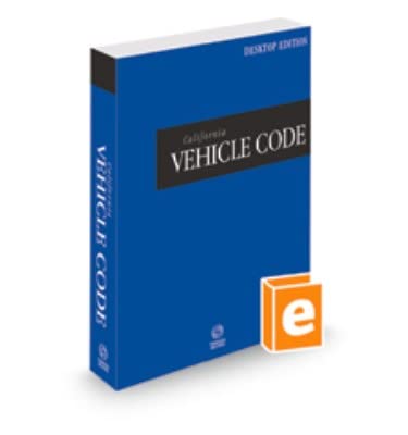 California Vehicle Code 2023: Desktop Edition: Thomson Reuters ...