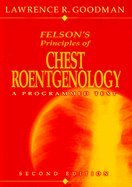 Felsons Principles of Chest Roentgenology" 2ND EDITION: Felson and ...