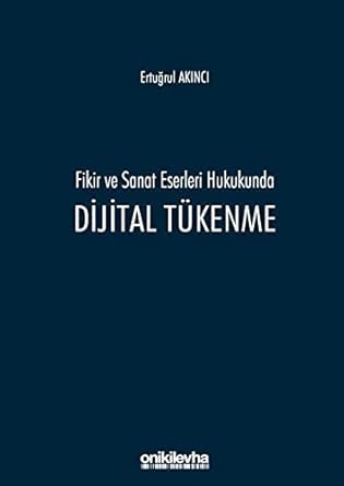 Amazon.fr - Fikir ve Sanat Eserleri Hukukunda Dijital Tükenme - Livres
