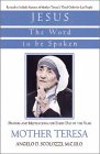 Jesus, the Word to Be Spoken: Prayers and Meditations for Every Day of ...
