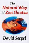 The Natural Way of Zen Shiatsu: Sergel, David: 9780870409011: Amazon ...