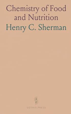 Chemistry of Food and Nutrition: Henry C., Sherman: 9781036883362 ...