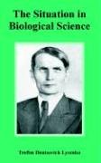 The Situation in Biological Science,: Lysenko, Trofim Denisovich ...
