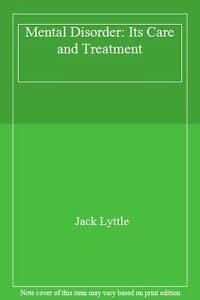 Mental Disorder: Its Care and Treatment: Amazon.co.uk: Lyttle, Jack ...