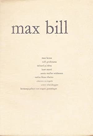 Max Bill: Max Bense, Will Grohmann, Richard P. Lohse, Kurt Marti ...