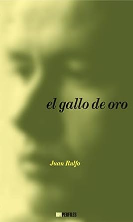 Amazon.com: El gallo de oro (Spanish Edition): 9786077515708: Rulfo ...