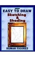Easy to Draw: Sketching and Shading: Human Figures [Mar 23, 2007 ...