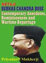 Buy Netaji Subhas Chandra Bose: Contemporary Anecdotes, Reminiscences ...