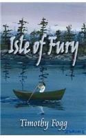 Isle Of Fury: Fogg, Timothy: 9781413729818: Amazon.com: Books