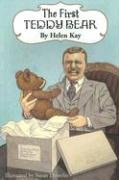 The First Teddy Bear: Kay PSE PSE, Helen, Detwiler, Susan ...