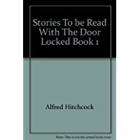 Stories to be Read with the Door Locked: v. 1 : Hitchcock, Alfred ...
