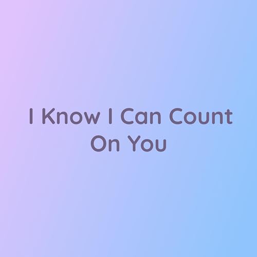 Play I Know I Can Count On You by Songlorious on Amazon Music