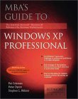 Mba's Guide to Windows Xp Professional: The Essential Windows Reference ...