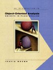 An Introduction to Object–Oriented Analysis: Objects in Plain English : Brown, David William ...