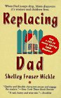Replacing Dad: Amazon.co.uk: Mickle, Shelley Fraser: 9780312954130: Books