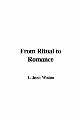 From Ritual to Romance: L. Jessie Weston: 9781435303409: Amazon.com: Books