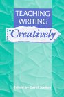 Amazon.com: Teaching Writing Creatively: 9780867094329: Starkey, David ...