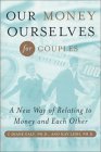 Our Money Ourselves for Couples: A New Way of Relating to Money and ...