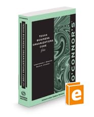 O'Connor's Texas Business Organizations Code Plus, 2023-2024 ed ...