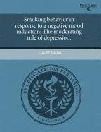 Smoking Behavior in Response to a Negative Mood Induction: The ...