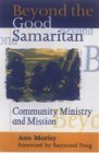 Beyond the Good Samaritan: Community ministry and mission: Ann Morisy ...