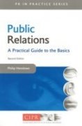 Buy Public Relations: A Practical Guide To The Basics (PR In Practice ...