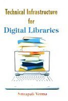 Technical Infrastructure for Digital Libraries: A Verma: 9789380147499 ...