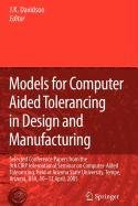 Models for Computer Aided Tolerancing in Design and Manufacturing: Davidson, Joseph K ...