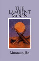 The Lambent Moon: Poems: Munmun Jha: 9788185002170: Amazon.com: Books