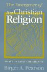 The Emergence of the Christian Religion: Pearson, Birger A ...
