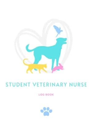 Student Veterinary Nurse Log Book: Veterinary Record Book, Vet Nurse ...