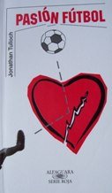 Pasión fútbol : Tulloch, Jonathan, Abio Villarig, Carlos, Villegas ...