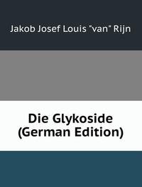 Die Glykoside (German Edition) : Amazon.de: Bücher