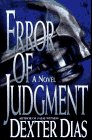 Error of Judgment: Dias, Dexter: 9780892966516: Amazon.com: Books