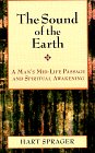 The Sound of the Earth: A Man's Mid-Life Passage and Spiritual ...