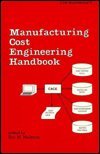 Manufacturing Cost Engineering Handbook (Cost Engineering series): Malstrom, Eric M ...