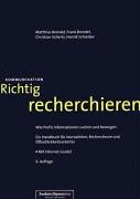 Richtig recherchieren. Wie Profis Informationen suchen und besorgen ...