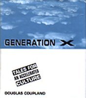 Generation X: Tales for an Accelerated Culture: Coupland, Douglas ...