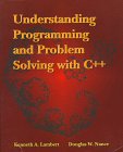 Amazon.com: Understanding Programming and Problem Solving With C++: 9780314067432: Lambert ...