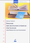 Epochen der deutschen Literatur für Schüler: Vom Barock bis zur ...