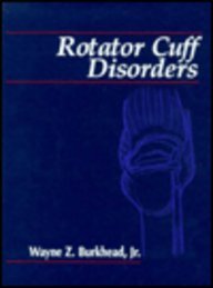 Rotator Cuff Disorders: Wayne Z. Burkhead Jr: 9780683012156: Amazon.com ...