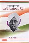Biography of Lala Lajpat Rai: A.S. Pabla: 9788178847986: Amazon.com: Books