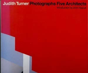 Judith Turner Photographs Five Architects: Turner, Judith ...